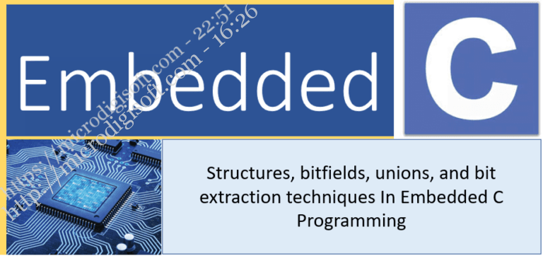 Structures, bitfields, unions, and bit extraction techniques-Embedded C