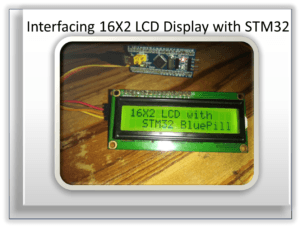 Interfacing 16X2 LCD Display with STM32 Blue Pill Board.